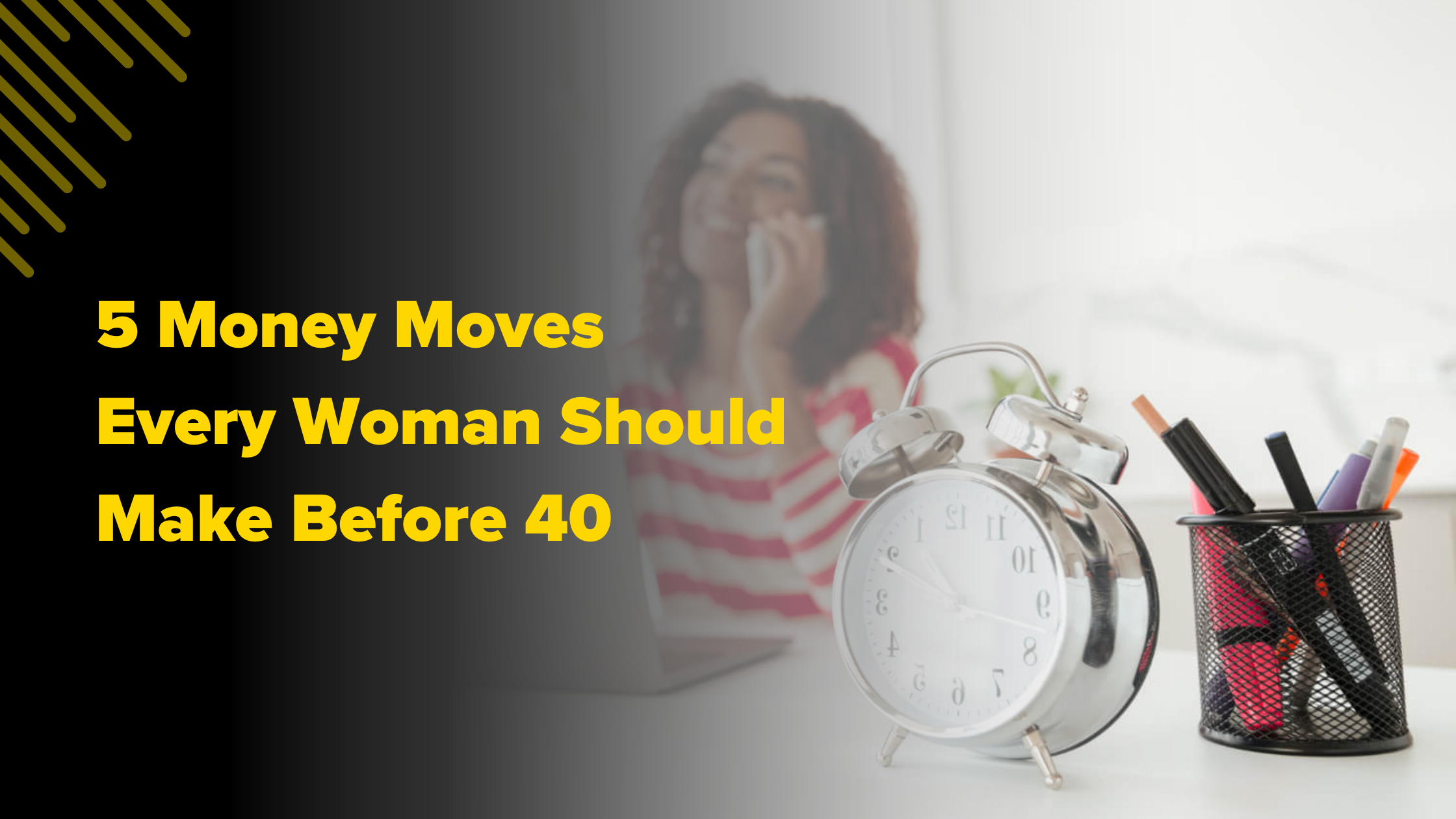 5 Money Moves Every Woman Should Make Before 40 - Vasili Africa